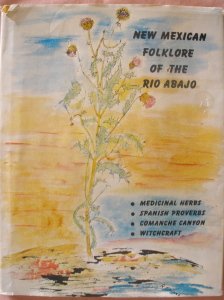 New Mexican Folklore of the Rio Abajo: Chavez, Tibo J., Reggie Chavez ...