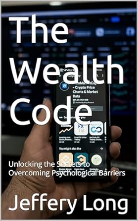 The Wealth Code: Unlocking the Secrets to Overcoming Psychological ...