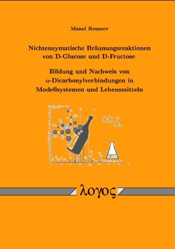 Nichtenzymatische Braunungsreaktionen Von D-Glucose Und D-Fructose ...