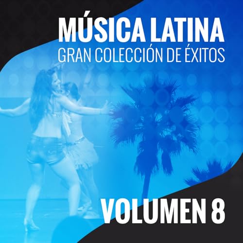 Música Latina (Gran Colección de Éxitos) (Volumen 8) di VARIOUS ARTISTS ...