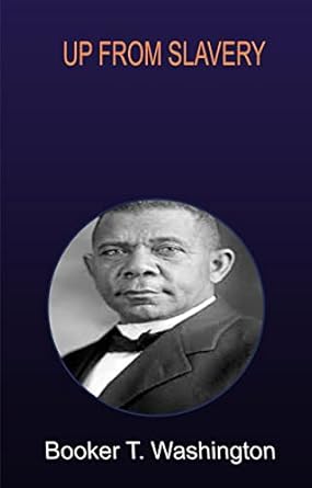 UP FROM SLAVERY eBook : Booker T. Washington: Amazon.in: Kindle Store