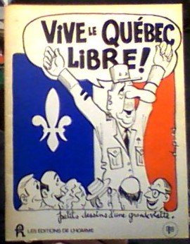 Vive le Quebec libre! Petits dessins d'une grand visite.: Dupras, Les ...