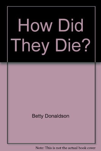 How Did They Die?: Amazon.co.uk: norman-donaldson-betty-donaldson ...