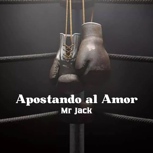 Écouter Apostando al Amor par Mr Jack sur Amazon Music Unlimited