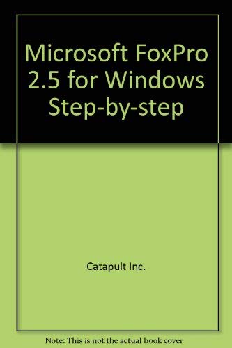 Amazon.com: Microsoft FoxPro for Windows Step by Step, Version 2.5: 9781556155406: Catapult Inc ...