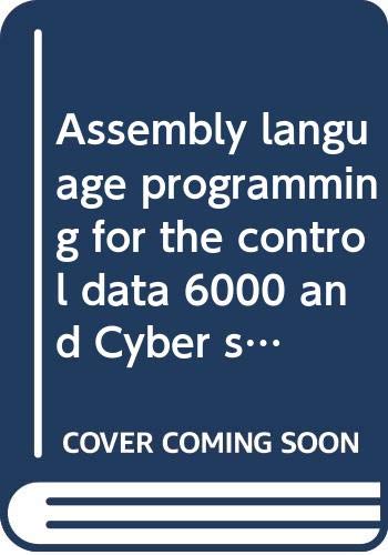 Assembly language programming for the control data 6000 and Cyber ...