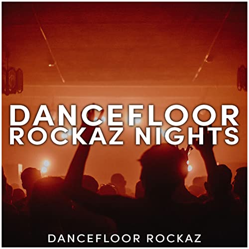 Amazon.com: Dancefloor Rockaz Nights : Dancefloor Rockaz: Digital Music