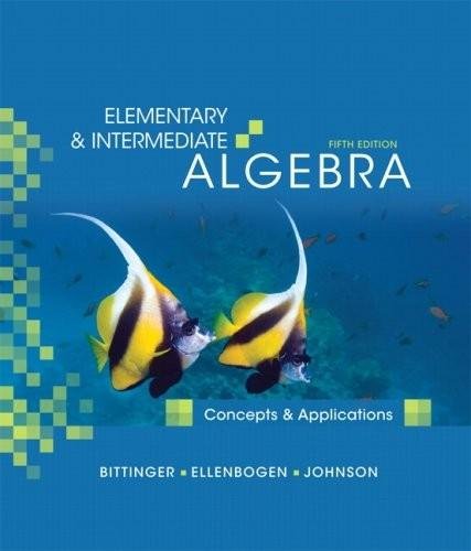 Elementary and Intermediate Algebra - Concepts and Applications (5th ...