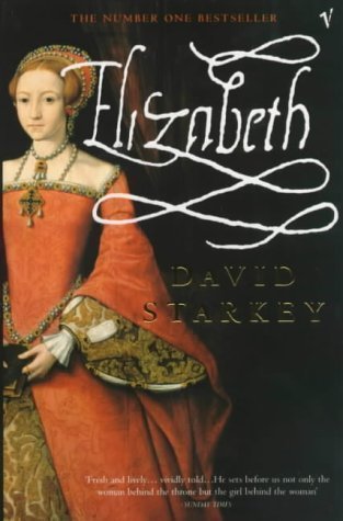 Elizabeth by Starkey, Dr David New edition (2001): David Starkey ...