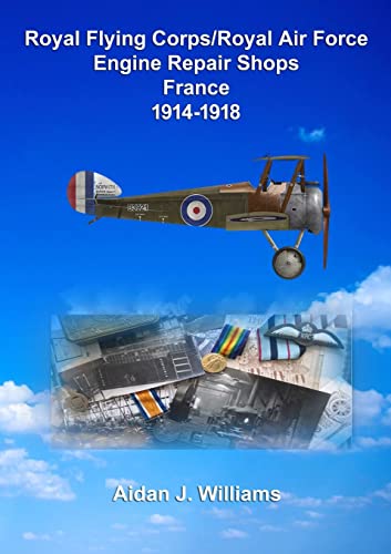 Snapklik.com : RFC/RAF Engine Repair Shops- France 1914 To 1918
