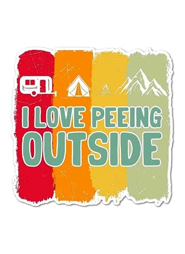 Amazon.com: I LOVE PEEING OUTSIDE STICKER CAMPING sticker mental health ...