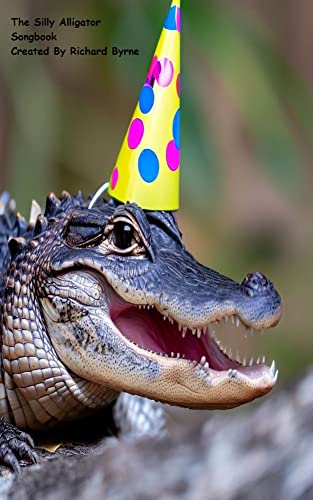 the Silly Alligator Songbook eBook : BYRNE, RICHARD: Amazon.in: Kindle ...