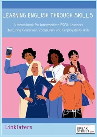 Learning English through Skills: A workbook for intermediate ESOL learners featuring grammar ...
