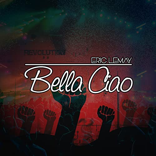 Écouter Bella Ciao par Eric Lemay sur Amazon Music Unlimited