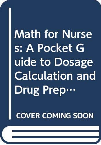 Math for Nurses: A Pocket Guide to Dosage Calculation and Drug ...