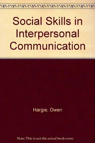 Social Skills in Interpersonal Communication: Hargie, Owen ...