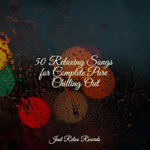 Play 50 Relaxing Songs for Complete Pure Chilling Out by Meditation ...