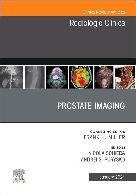Prostate Imaging, An Issue of Radiologic Clinics of North America ...