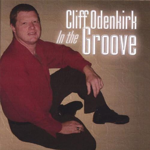 Cliff Odenkirk - In the Groove - Amazon.com Music