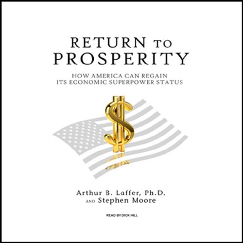 Amazon.com: Return to Prosperity: How America Can Regain Its Economic ...
