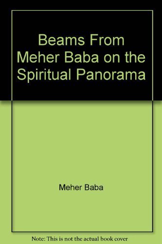 Beams From Meher Baba on the Spiritual Panorama (Perennial Library ...