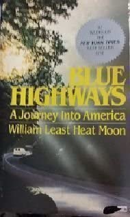 BLUE HIGHWAYS: A JOURNEY INTO AMERICA (PICADOR BOOKS): Heat-Moon ...