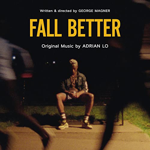 Fall Better (Original Motion Picture Soundtrack) by Adrian Lo on Amazon ...
