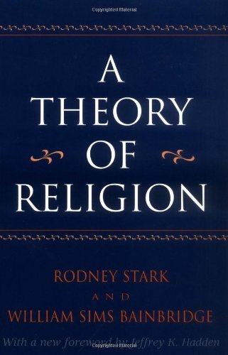 A Theory of Religion - Kindle edition by Stark, Rodney, Bainbridge ...