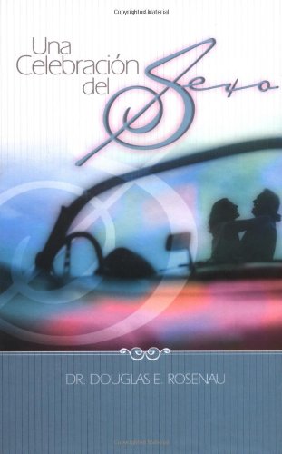 Una Celebracion Del Sexo (Spanish Edition): Rosenau, Douglas ...