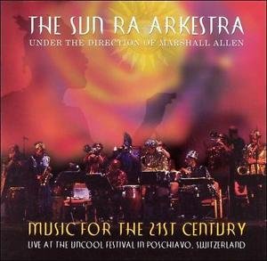 Sun Ra Arkestra, Marshall Allen - Music for the 21st Century - Amazon ...