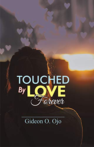 TOUCHED BY LOVE FOREVER (English Edition) eBook : OJO, GIDEON: Amazon ...