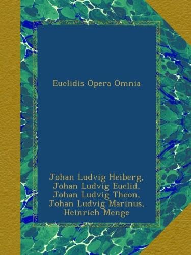 Amazon.com: Euclidis Opera Omnia (Latin Edition): Heiberg, Johan Ludvig ...