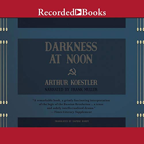 Amazon.com: Darkness at Noon (Audible Audio Edition): Arthur Koestler ...