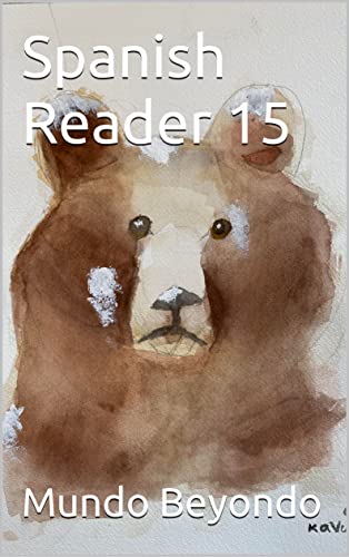 Spanish Reader 15 (Spanish Readers by Mundo Beyondo) (Spanish Edition ...