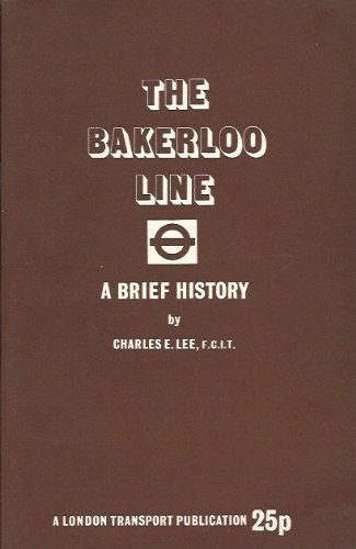 The Bakerloo Line [a brief history]: Lee, Charles Edward: 9780853290346 ...
