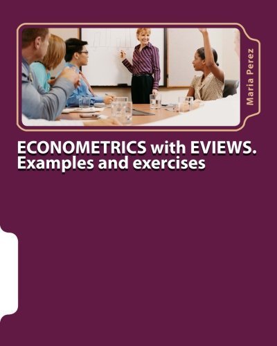Amazon.co.jp: ECONOMETRICS with EVIEWS. Examples and exercises by Maria Perez (2014-07-08) : 本