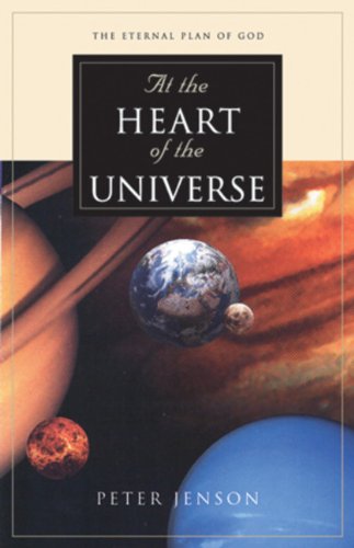 At the Heart of the Universe: The Eternal Plan of God: Jensen, Peter ...