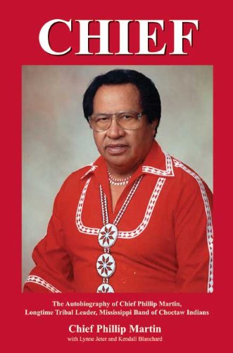 CHIEF - The Autobiography of Chief Phillip Martin eBook : Lynne Jeter ...