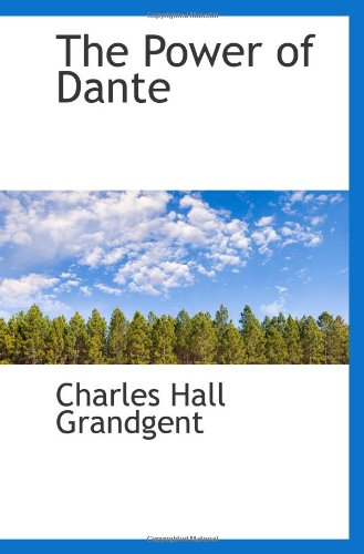 Amazon.com: The Power of Dante: 9781103155828: Grandgent, Charles Hall ...