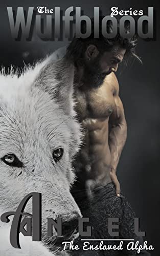 Amazon.com: Angel: The Enslaved Alpha: Character Sequel To The Book 'My ...