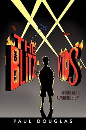 The Blitz Kids: Douglas, Paul: 9781453599365: Amazon.com: Books