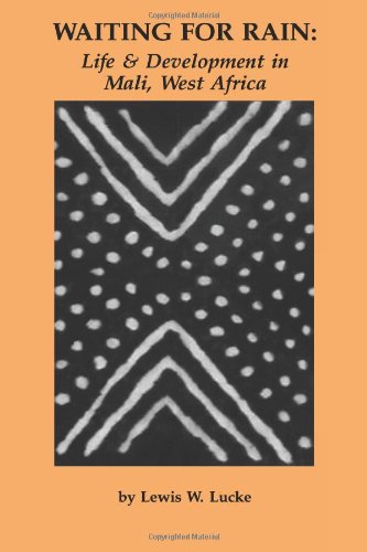 Waiting for Rain: Life and Development in Mali, West Africa: Lucke, Amb ...