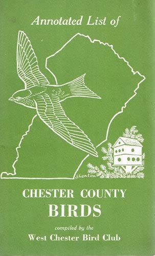 Annotated List of Chester County Birds: West Chester Bird Club: Amazon ...