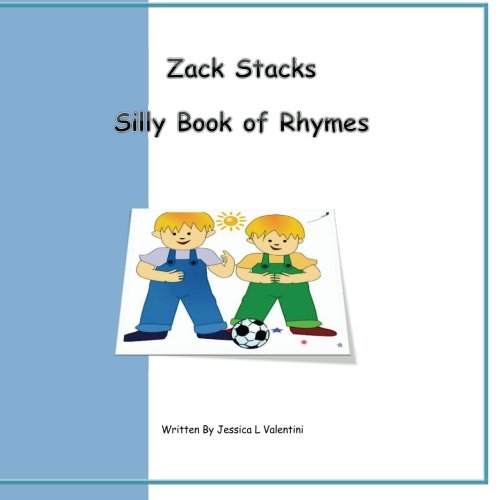 Zack Stacks Silly Book of Rhymes: Valentini, Jessica L: 9781477474303 ...