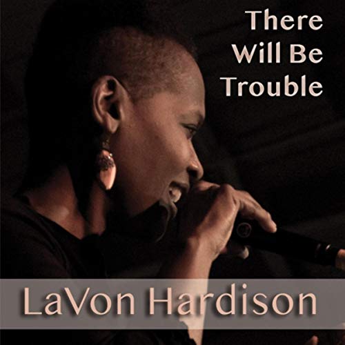 Play There Will Be Trouble by Lavon Hardison on Amazon Music