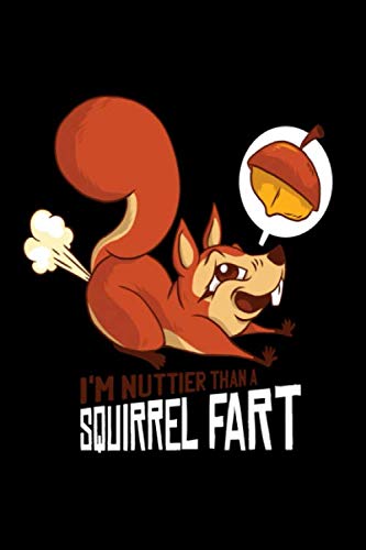 I'm Nuttier than A Squirrel Fart: Funny Squirrel Whisperer Squirrel ...