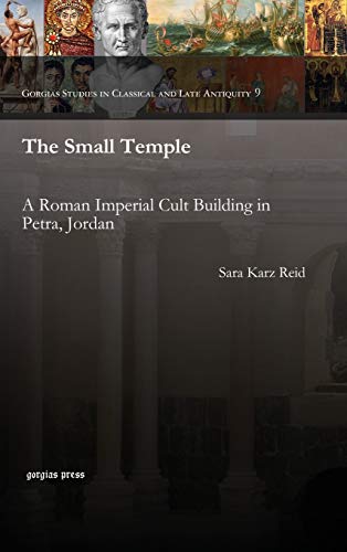The Small Temple: A Roman Imperial Cult Building in Petra, Jordan ...