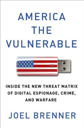 America the Vulnerable: Inside the New Threat Matrix of Digital ...