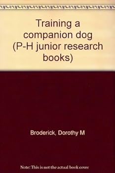 Training a companion dog (P-H junior... book by Dorothy M Broderick