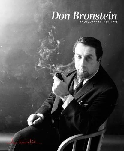 Don Bronstein: Photographs 1958-1968: Bronstein, Don, Coleman, A.D ...